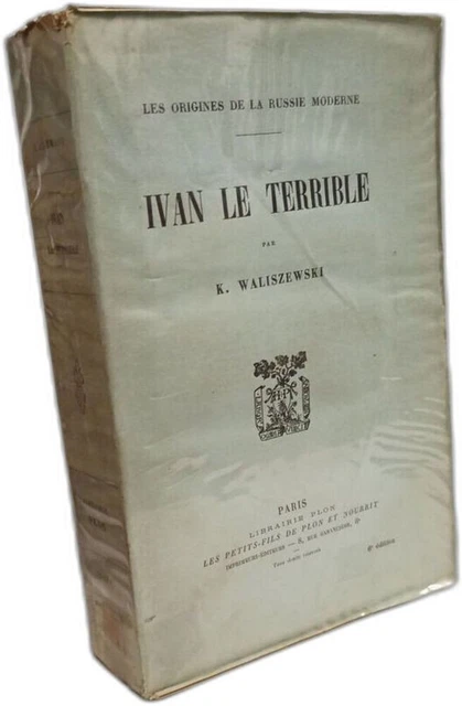 IVAN LE TERRIBLE - Les Origines de la Russie Moderne | Waliszewski K ...