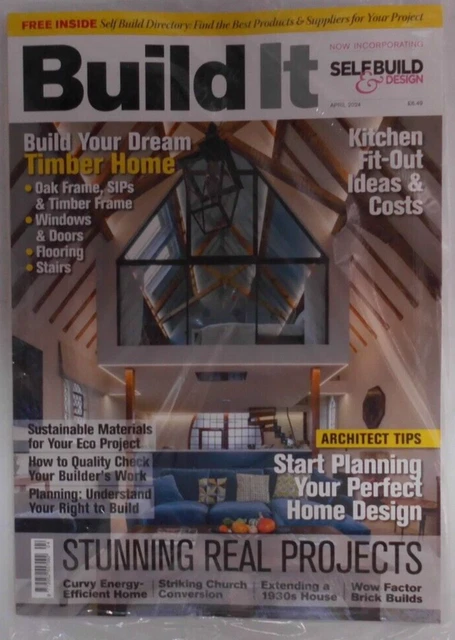 BUILD IT MAGAZINE Apr 2024 Build your dream timber home + Self-Build ...