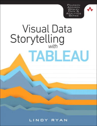 Visual Data Storytelling With Tableau Addison Wesley Data And Analytics 4541