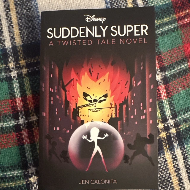 SUDDENLY SUPER - Disney Twisted Tales, The Incredibles by Jen Calonita ...