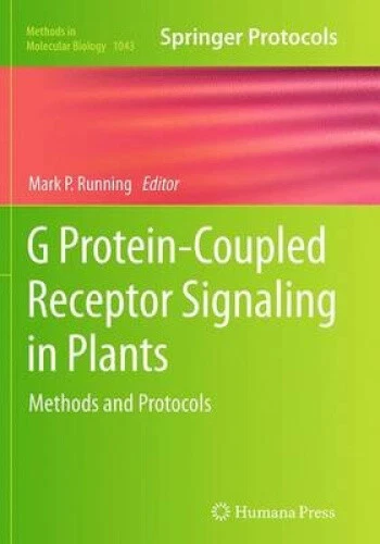 G PROTEIN-COUPLED RECEPTOR Signaling in Plants: Methods and Protocols ...