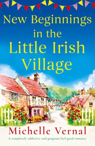 NEW BEGINNINGS IN the Little Irish Village: A completely addictive and ...
