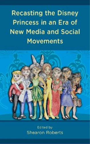 HOLLY PATE RECASTING the Disney Princess in an Era of New Media and ...