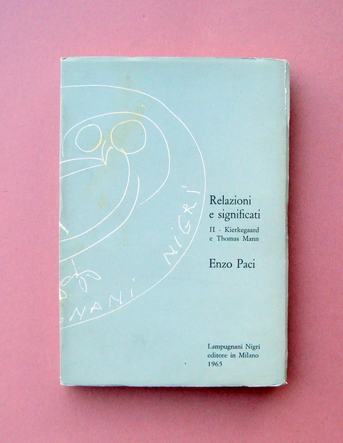 PACI ENZO RELAZIONI e significati Kierkegaard T. Mann 1965 Saggi EUR 20 ...