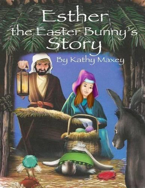 ESTHER THE EASTER Bunny's Story par Kathy Maxey (anglais) livre de ...