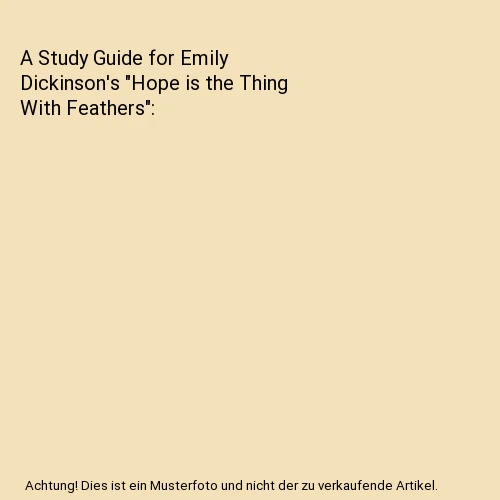 A STUDY GUIDE for Emily Dickinson's "Hope is the Thing With Feathers ...