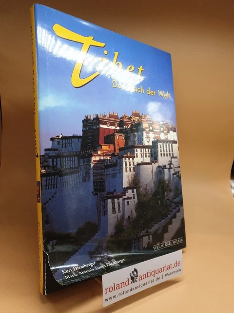 TIBET : DAS Dach der Welt. [Maria Antonia Sironi Diemberger , Kurt ...