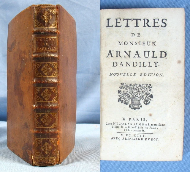 LETTRES DE MONSIEUR ARNAULD D’ANDILLY / Nicolas LEGRAS, éditeur à PARIS en 1696 EUR 149,00 ...