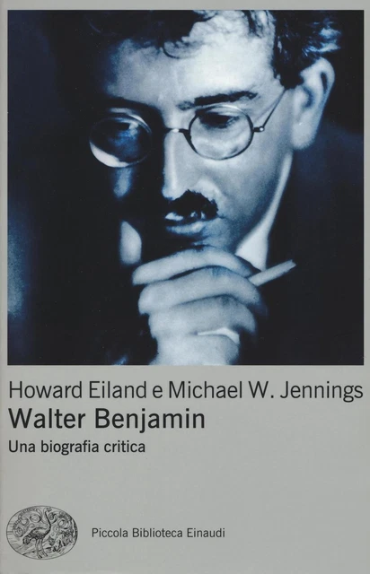 WALTER BENJAMIN. UNA Biografia Critica - Eiland Howard 9788806232498 ...