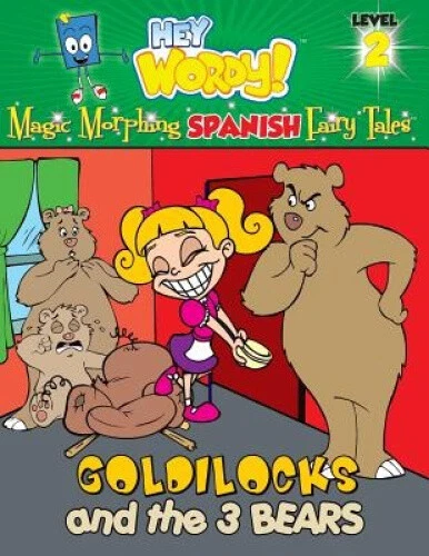 GOLDILOCKS AND THE Three Bears: English to Spanish, Level 2 (Hey Wordy ...