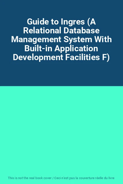 GUIDE TO INGRES (A Relational Database Management System With Built-in ...