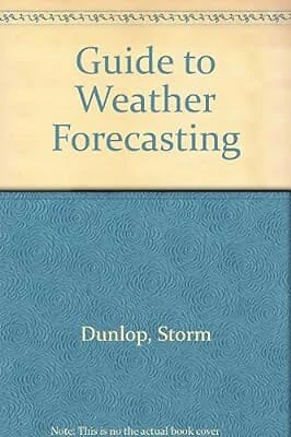 GUIDE TO WEATHER Forecasting, Dunlop, Storm & Wilson, Francis, Used ...