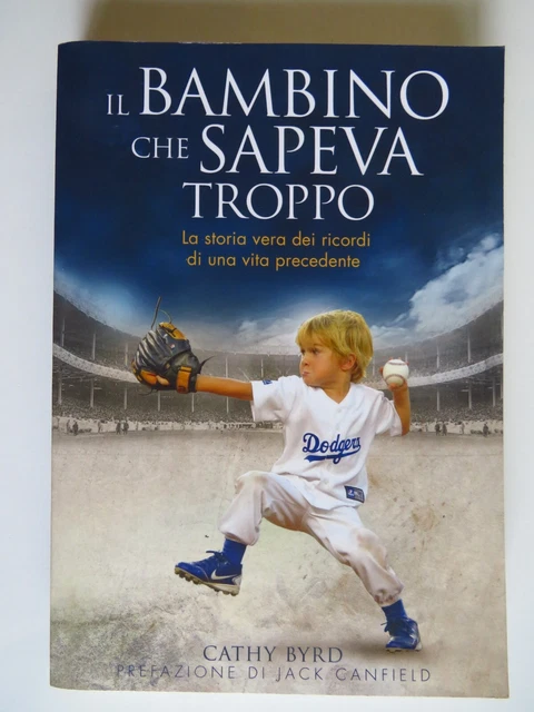 IL BAMBINO CHE sapeva troppo. La storia vera dei ricordi di una vita ...