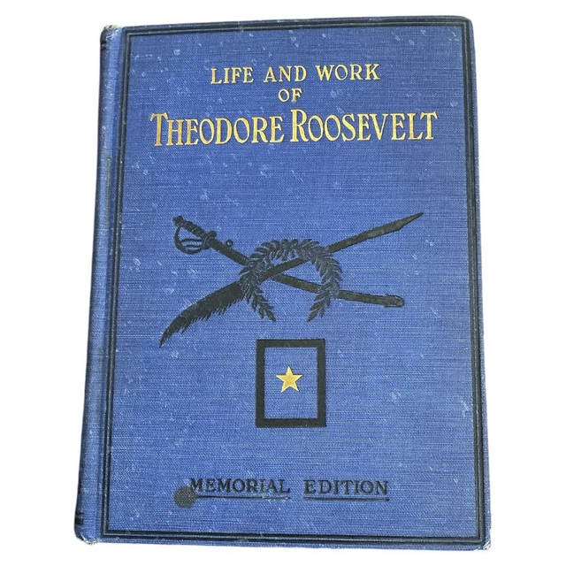 LIFE AND WORK of Theodore Roosevelt Memorial Ed 1919 Illustrated ...