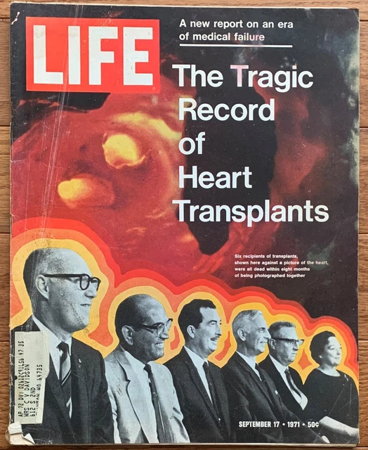 LIFE MAGAZINE SEPTEMBER 17, 1971 The Tragic Record of Heart Transplants ...