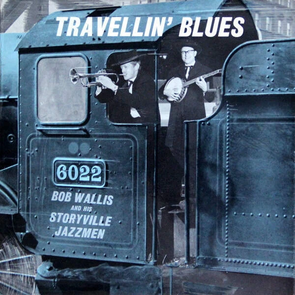 BOB WALLIS AND His Storyville Jazzmen - Travellin' Blues (Vinyl) £4.73 ...