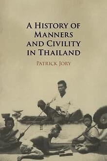 A HISTORY OF Manners and Civility in Thailand de Jory, Pat... | Livre ...