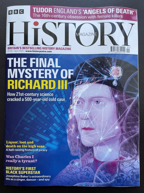 BBC HISTORY MAGAZINE April 2025 : The Final Mystery of Richard III £10. ...