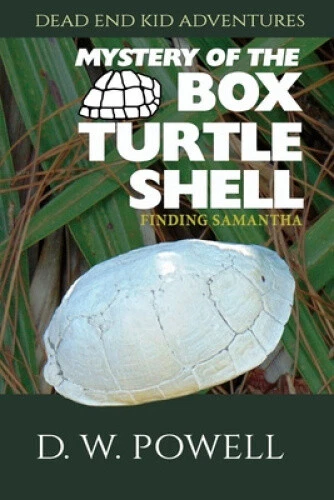 MYSTERY OF THE Box Tortle Shell : Finding Samantha (Dead End Kid ...