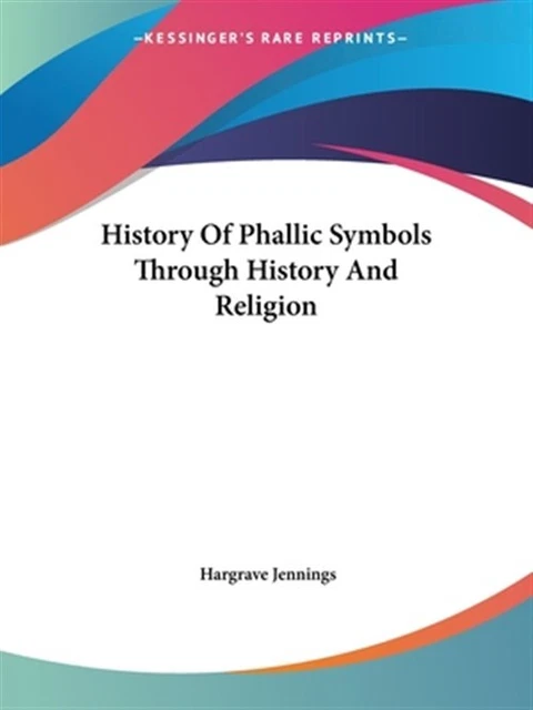 HISTORY OF PHALLIC Symbols Through History and Religion, Paperback by ...
