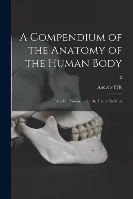 A COMPENDIUM OF the Anatomy of the Human Body: Intended Principally for the Use EUR 33,76 ...