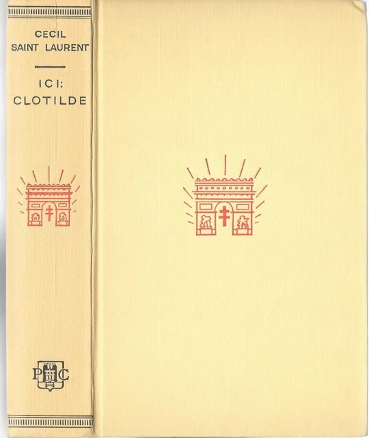 ICI CLOTILDE PAR Cecil SAINT-LAURENT Roman historique & sentimentale ...