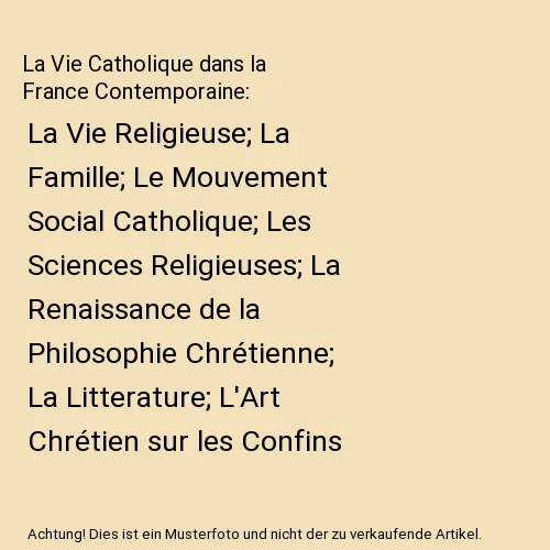 LA VIE CATHOLIQUE dans la France Contemporaine: La Vie Religieuse; La ...
