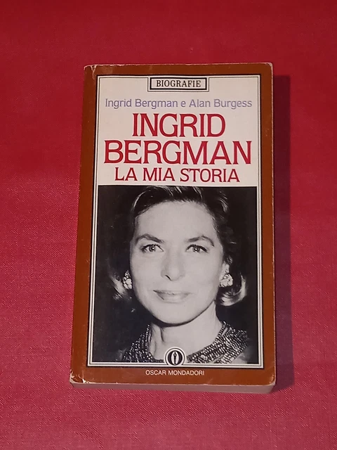 INGRID BERGMAN - la mia storia, I. BERGMAN e A. BURGESS, MONDADORI ...