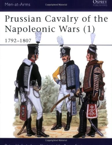 PRUSSIAN CAVALRY OF the Napoleonic Wars (1): 1792-1807: 162 (Men-at-Arms) EUR 8,29 - PicClick IT