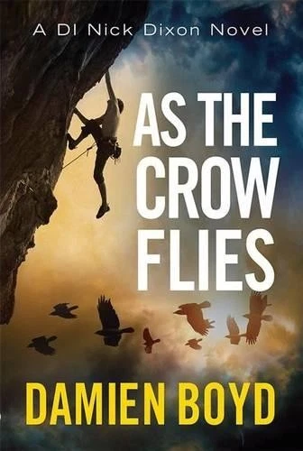 DAMIEN BOYD AS the Crow Flies (Paperback) DI Nick Dixon Crime $23.03 ...