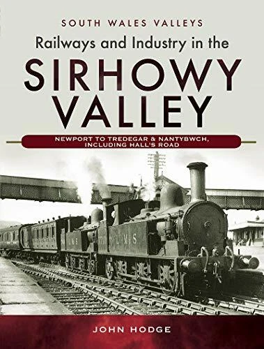 RAILWAYS ET INDUSTRY En The Sirhowy Valley : NEWPORT Pour Tredegar ...