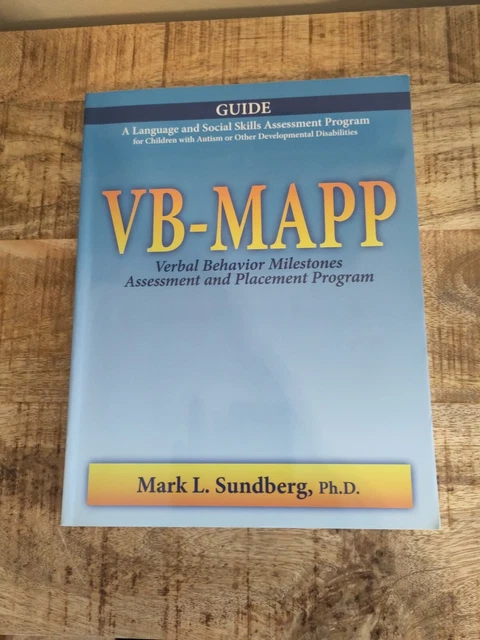 VB-MAPP: VERBAL BEHAVIOR Milestones Assessment and Placement Program £ ...