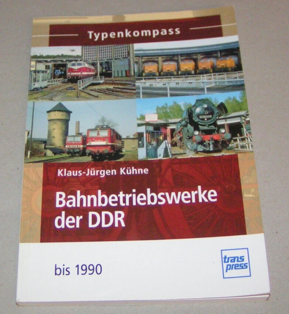 BAHNBETRIEBSWERKE DER DDR - 1949 bis 1990 - Typenkompass - transpress EUR 49,90 - PicClick DE