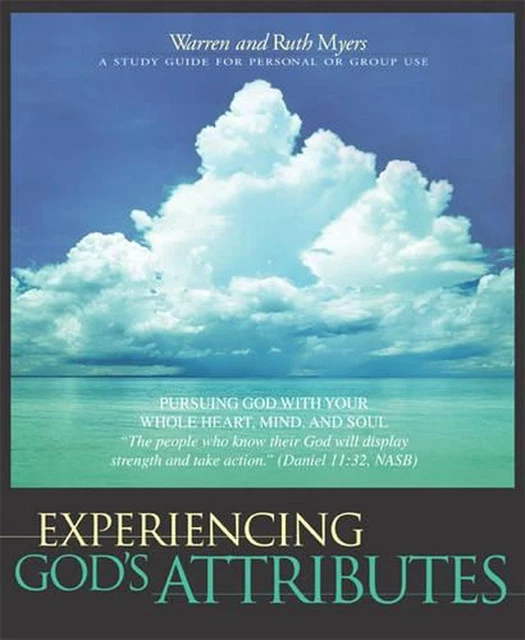 EXPERIENCING GOD'S ATTRIBUTES: Pursuing God With Your Whole Heart, Mind ...