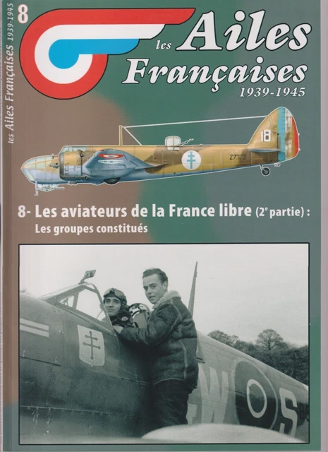 LES AILES FRANCAISES N°08 Les Aviateurs De La France Libre T2 EUR 12,00 ...