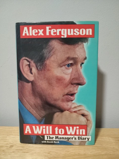 ALEX FERGUSON SIGNED Book A Will To Win The Managers Diary Manchester ...