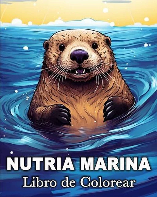 NUTRIA MARINA LIBRO de Colorear: 50 Im?genes Bonitas para Aliviar el Estr?s y Re EUR 41,99 ...