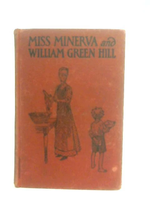 MISS MINERVA AND William Green Hill (Frances Boyd Calhoun - 1909) (ID ...