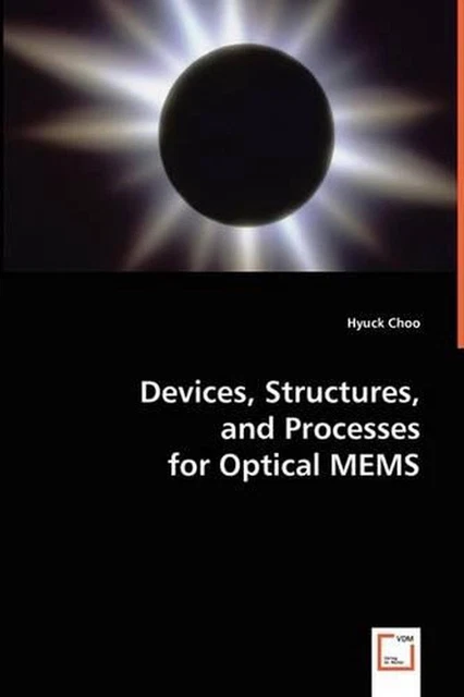 DEVICES, STRUCTURES, AND Processes for Optical MEMS by Hyuck Choo ...