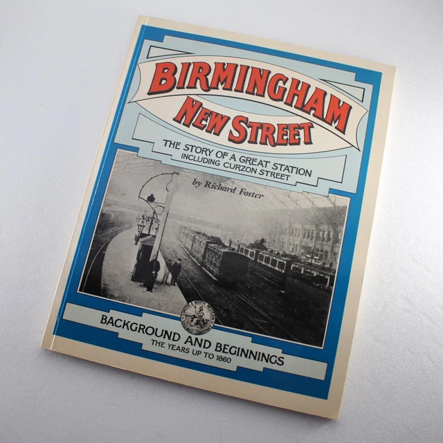 BIRMINGHAM NEW STREET The Story of a Great Station book by Richard ...