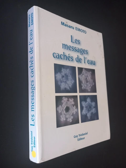 LES MESSAGES CACHES de l'eau Masaru EMOTO éd Trédaniel 2004 EUR 14,00 ...