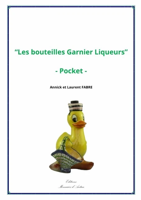 NOUVEAU OUVRAGE DE référence sur les bouteilles Garnier Liqueurs - Pocket EUR 15,00 - PicClick FR