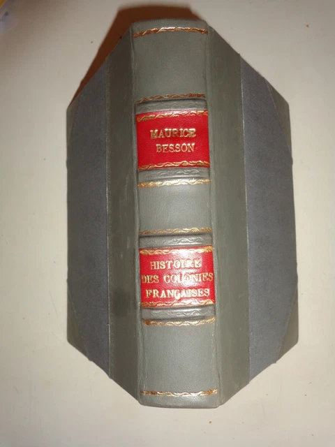 HISTOIRE DES COLONIES FRANCAISES de Maurice BESSON 1931 / Relié EUR 18 ...