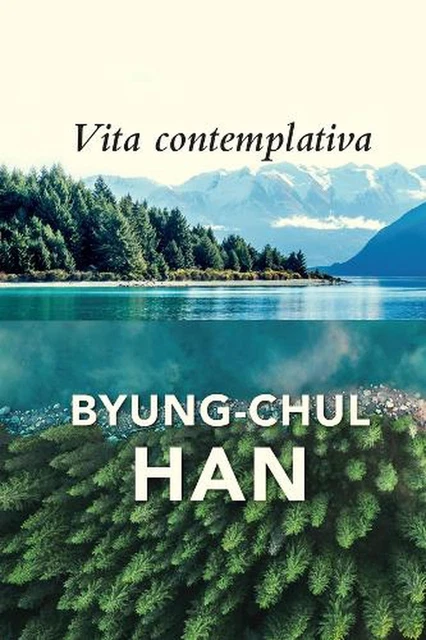 VITA CONTEMPLATIVA: IN Praise of Inactivity by Byung-Chul Han: New EUR ...