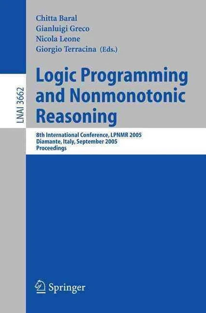 LOGIC PROGRAMMING AND Nonmonotonic Reasoning: 8th International Conference, LPNM EUR 84,53 ...