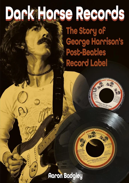 DARK HORSE RECORDS: the Story of George Harrison’S Post-Beatles Record ...