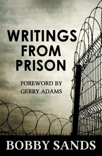 WRITINGS FROM PRISON: Bobby Sands by The Bobby Sands Trust $51.00 ...