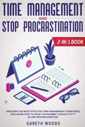 TIME MANAGEMENT AND Stop Procrastination 2-in-1 Book: Discover The Most EUR 34,03 - PicClick FR