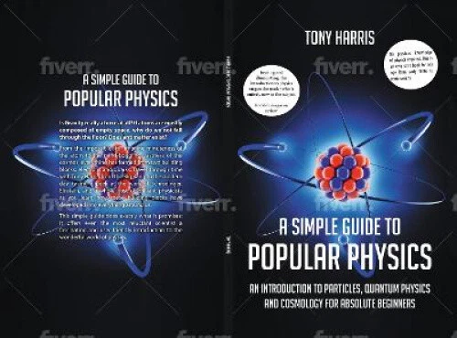 A SIMPLE GUIDE to Popular Physics: An Introduction to Particles ...