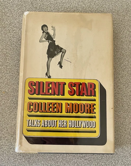 SILENT STAR- COLLEEN Moore Talks About Her Hollywood -Signed ...